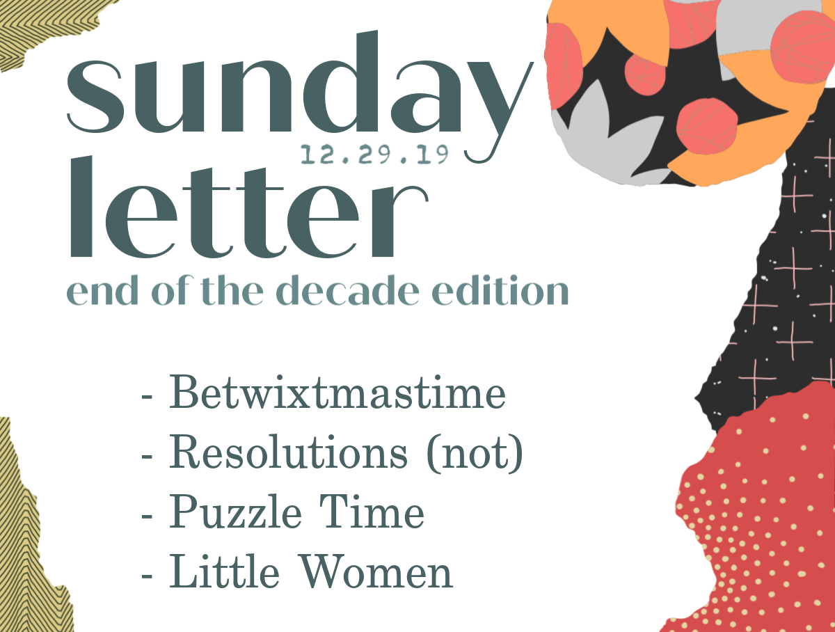 Sunday Letter – End of the Decade Edition! - grace grits and gardening
